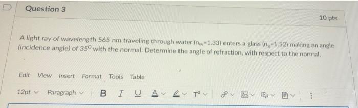 Solved D Question 3 10 pts A light ray of wavelength 565 nm | Chegg.com