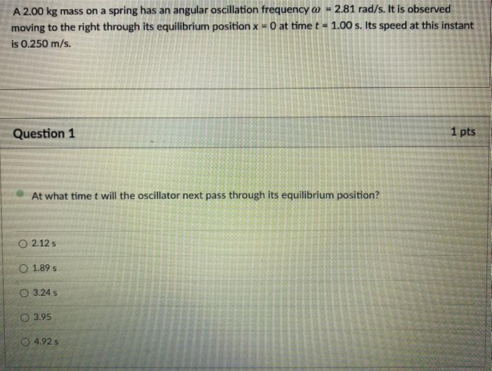 Solved A 2.00 kg mass on a spring has an angular oscillation | Chegg.com