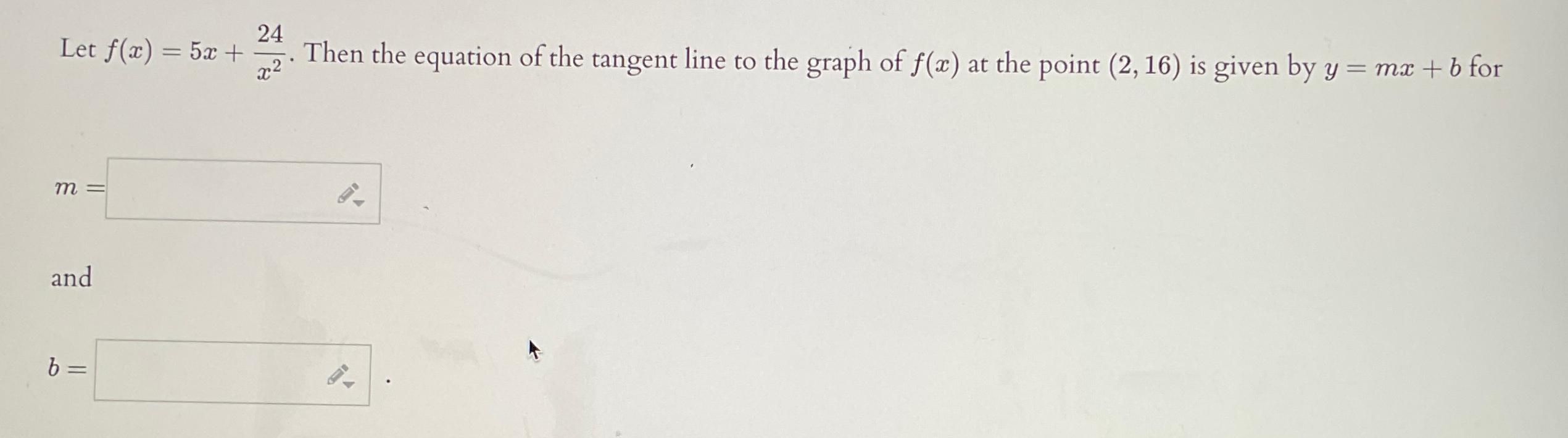 Solved Let f(x)=5x+24x2. ﻿Then the equation of the tangent | Chegg.com