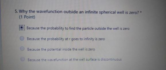 Solved 5. Why the wavefunction outside an infinite spherical | Chegg.com