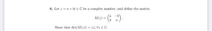 Solved 6. Let z=a+bi∈C be a complex number, and define the | Chegg.com