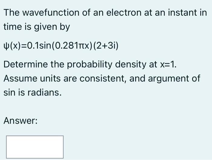 Solved The wavefunction of an electron at an instant in time | Chegg.com