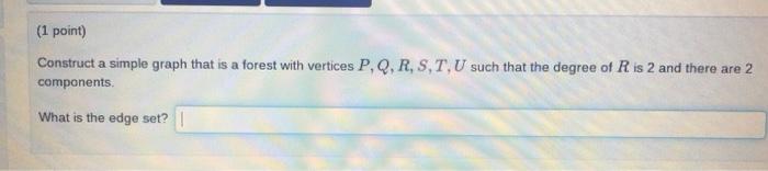 Solved Construct a simple graph that is a forest with | Chegg.com