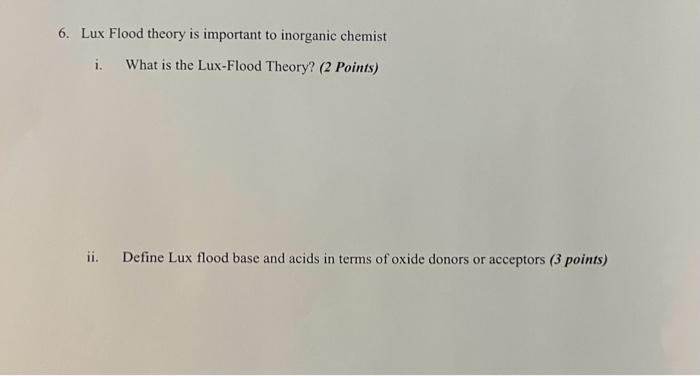 Solved 6. Lux Flood theory is important to inorganic chemist | Chegg.com