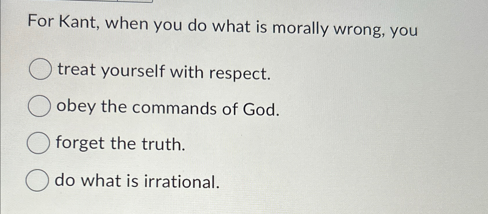 Solved For Kant, when you do what is morally wrong, youtreat | Chegg.com