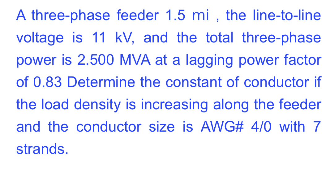 Solved A three-phase feeder 1.5mi, ﻿the line-to-line voltage | Chegg.com