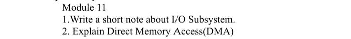 Solved Module 11 1. Write a short note about I/O Subsystem. | Chegg.com
