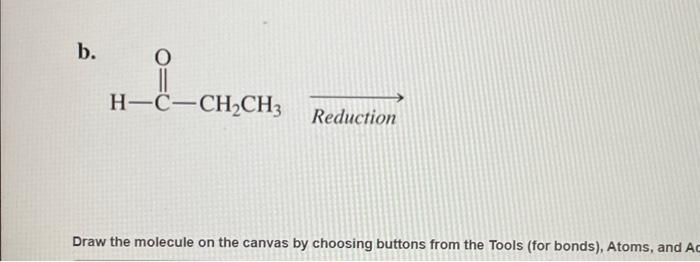 Solved b. Reduction Draw the molecule on the canvas by | Chegg.com