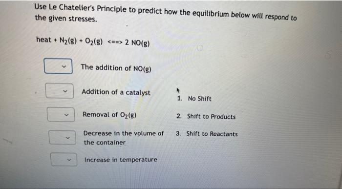 Solved Use Le Chatelier's Principle to predict how the | Chegg.com