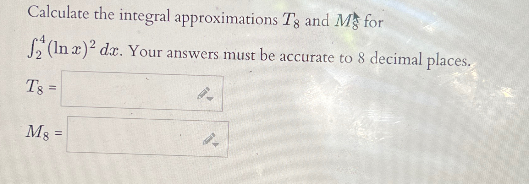 Solved Calculate the integral approximations T8 ﻿and M8 ﻿for | Chegg.com