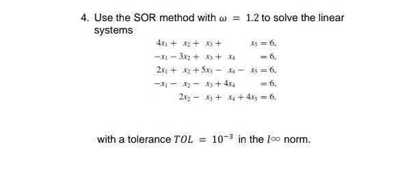 Solved 4. Use the SOR method with w = 1.2 to solve the | Chegg.com