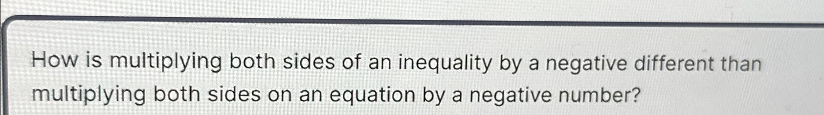 Solved How is multiplying both sides of an inequality by a | Chegg.com