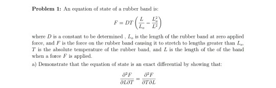 Solved Problem 1: An equation of state of a rubber band is L | Chegg.com