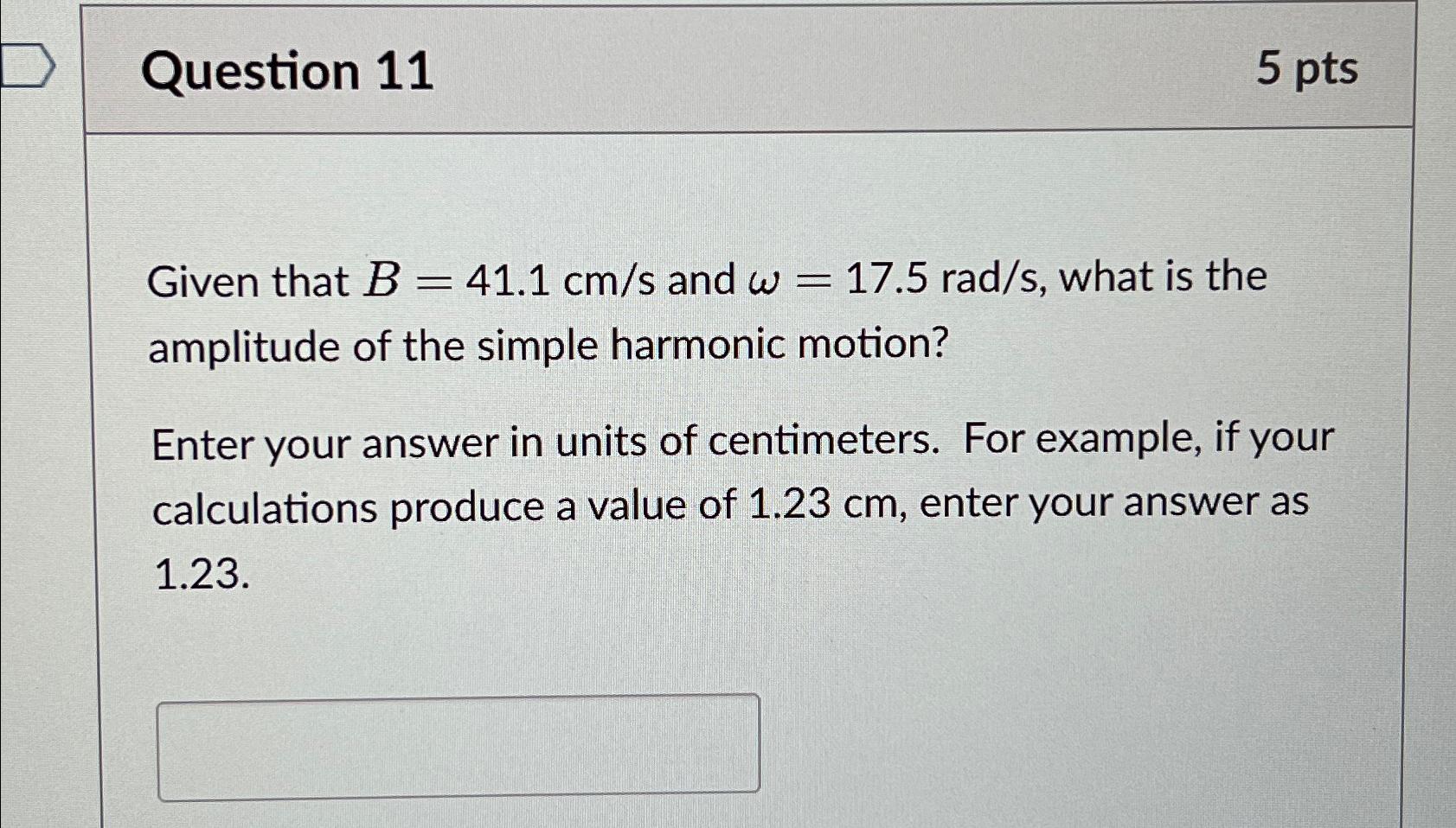 Solved Question 115 ﻿ptsGiven that B=41.1cms ﻿and | Chegg.com