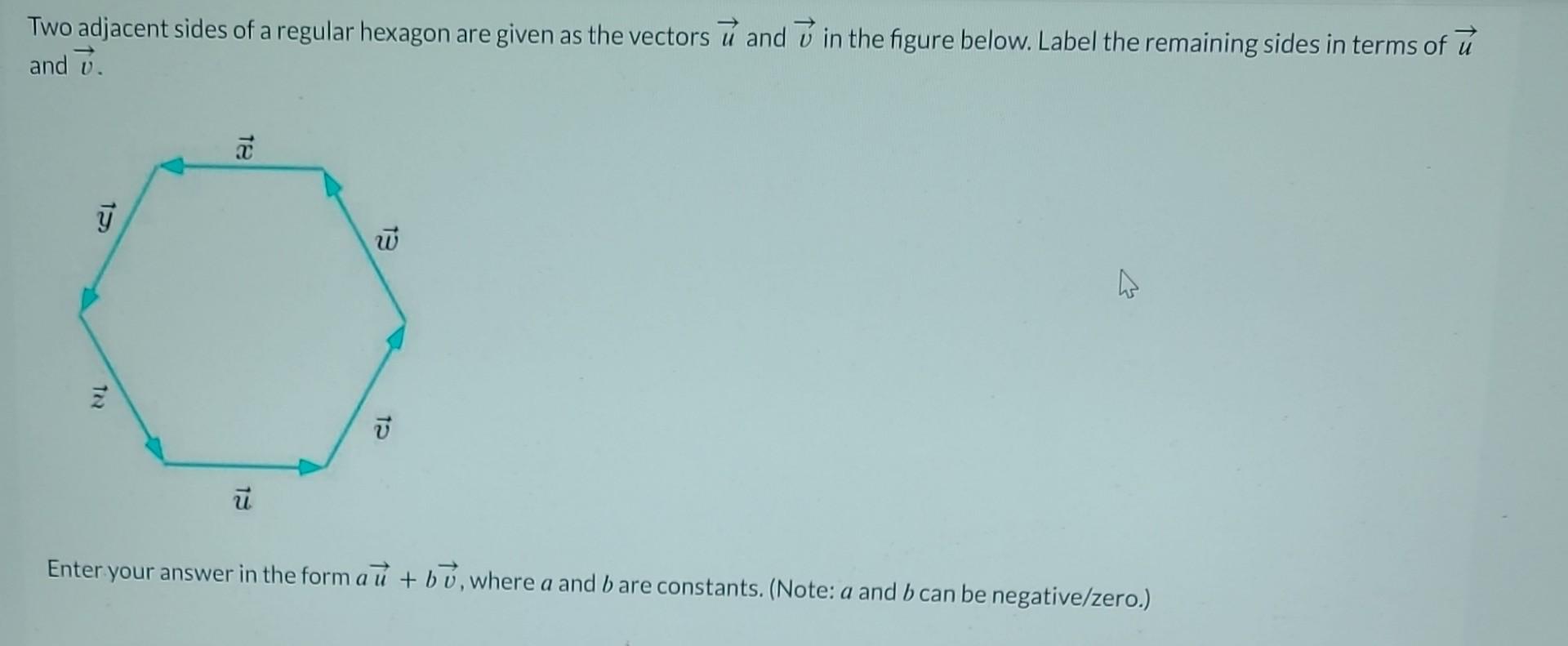 Solved Two adjacent sides of a regular hexagon are given as | Chegg.com