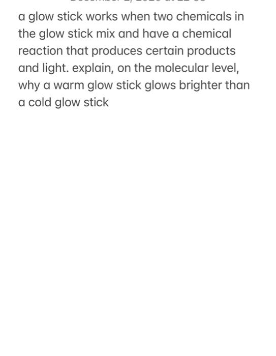 Solved Aglow stick when to Chemicals in the glow sick mo and | Chegg.com