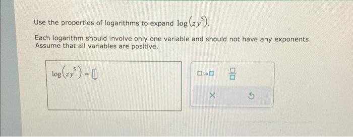 Solved Use the properties of logarithms to expand log(zy5). | Chegg.com
