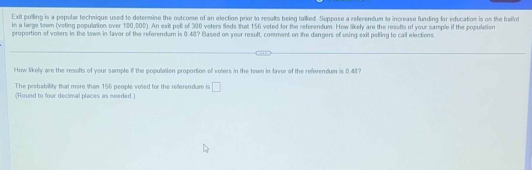 Solved Exit polling is a popular technique used to determine | Chegg.com