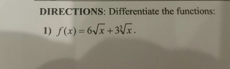 Solved DIRECTIONS: Differentiate the functions: 1) f(x) = | Chegg.com