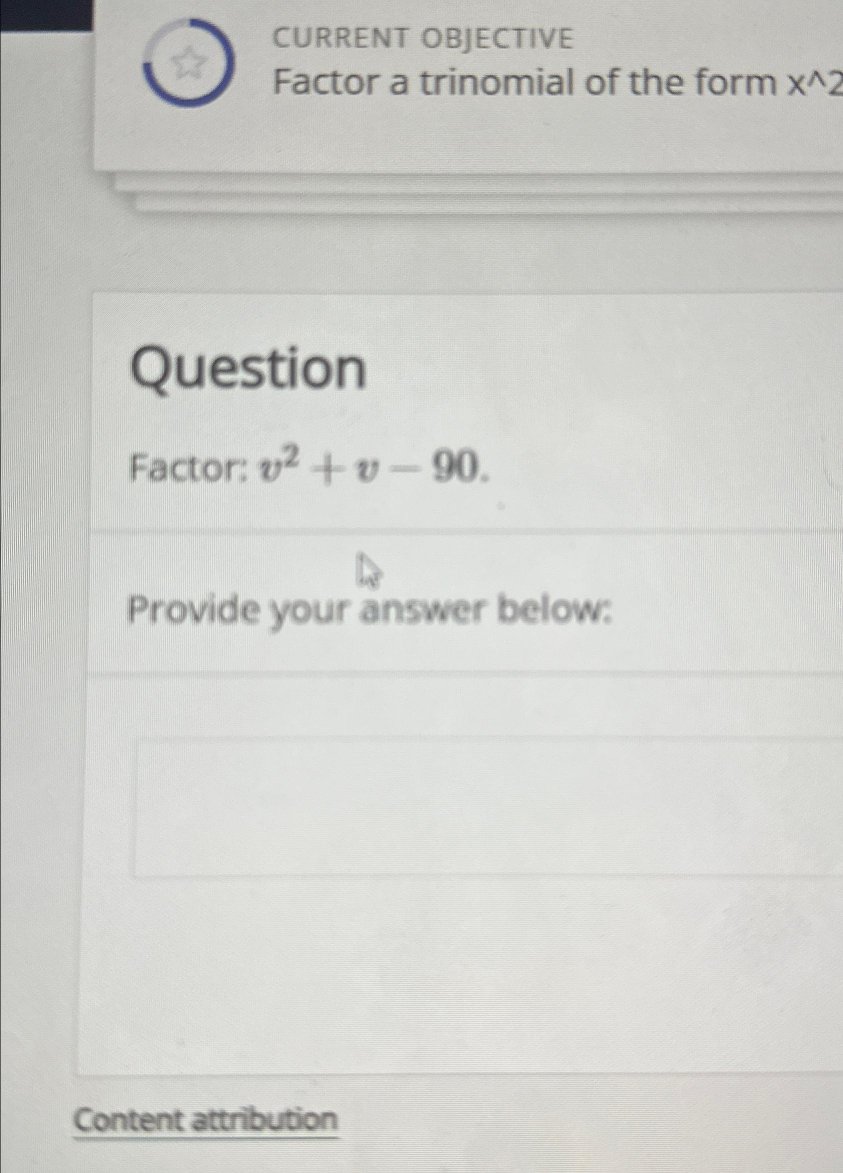 Solved Current Objectivefactor A Trinomial Of The Form