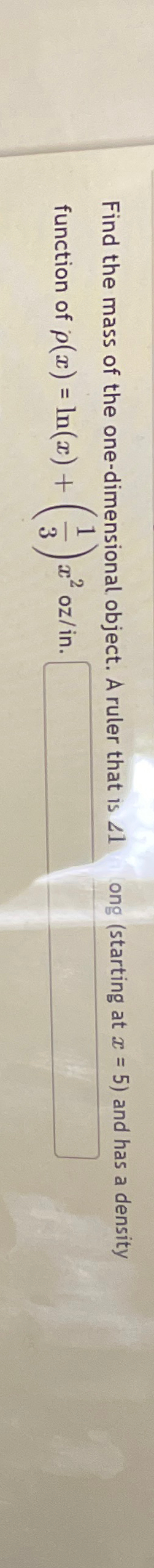 Solved Find the mass of the one-dimensional object. A ruler | Chegg.com