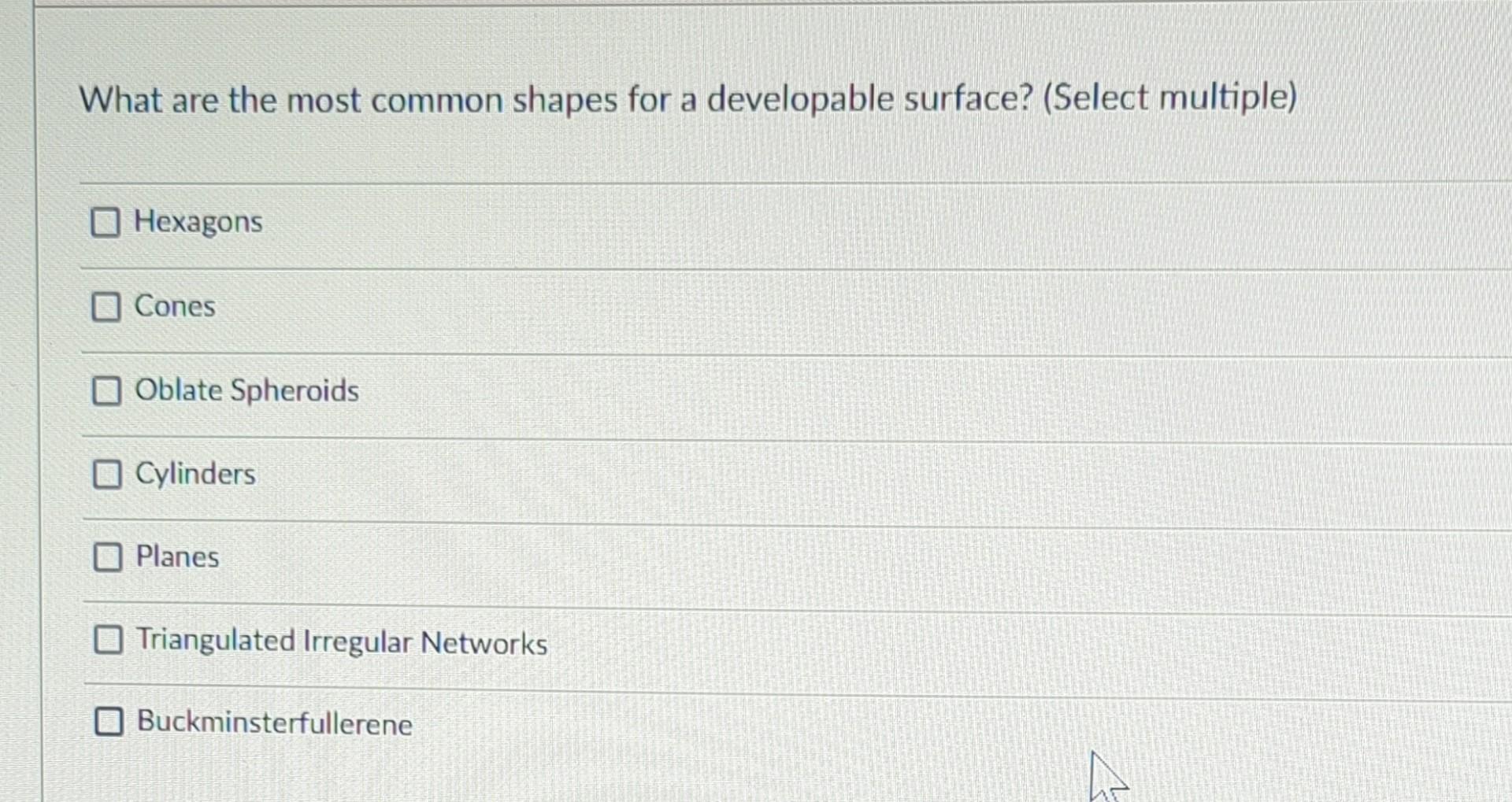 Solved What are the most common shapes for a developable | Chegg.com