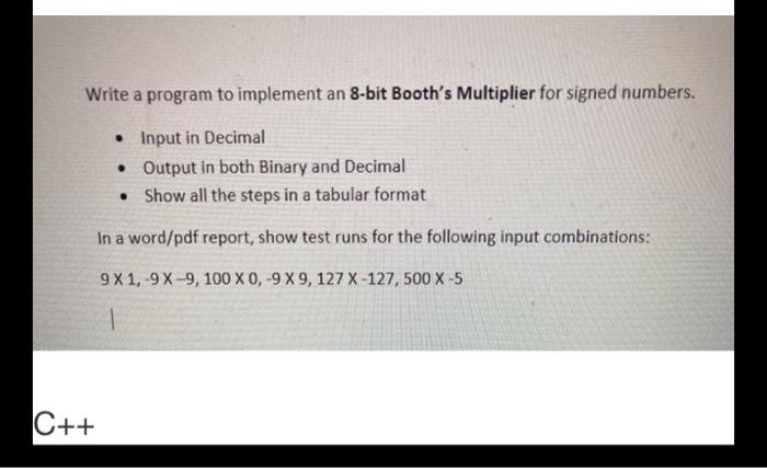 Solved Write a program to implement an 8-bit Booth's | Chegg.com