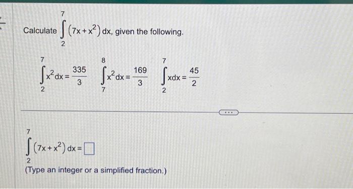 Solved Calculate ∫2(7x+x2)dx, given the following. | Chegg.com