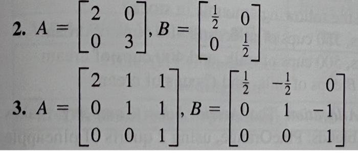 Solved Determine if the given matrices A and B are inverses | Chegg.com