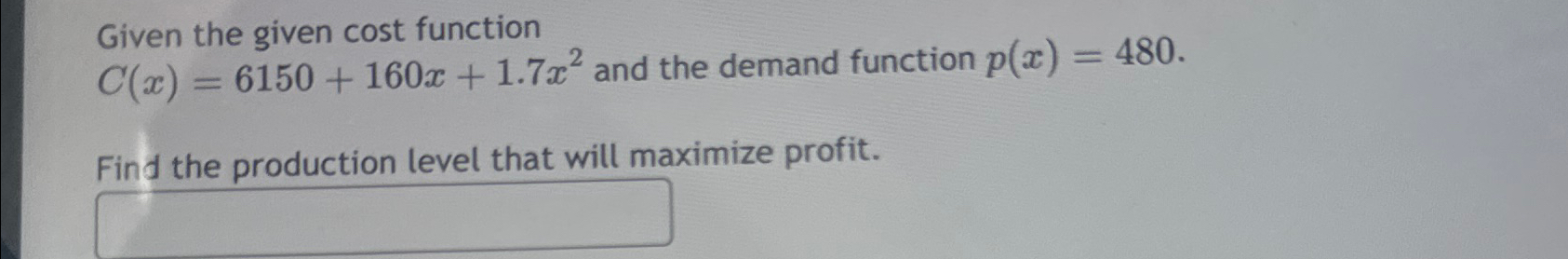 Solved Given the given cost functionC(x)=6150+160x+1.7x2 | Chegg.com