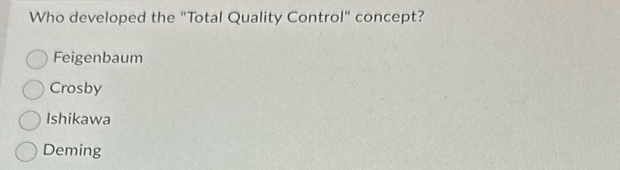 Solved Who developed the "Total Quality Control" | Chegg.com