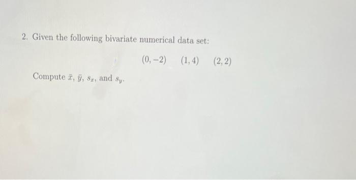 Solved 2. Given the following bivariate numerical data set: | Chegg.com