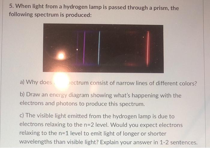 Solved 5. When light from a hydrogen lamp is passed through | Chegg.com
