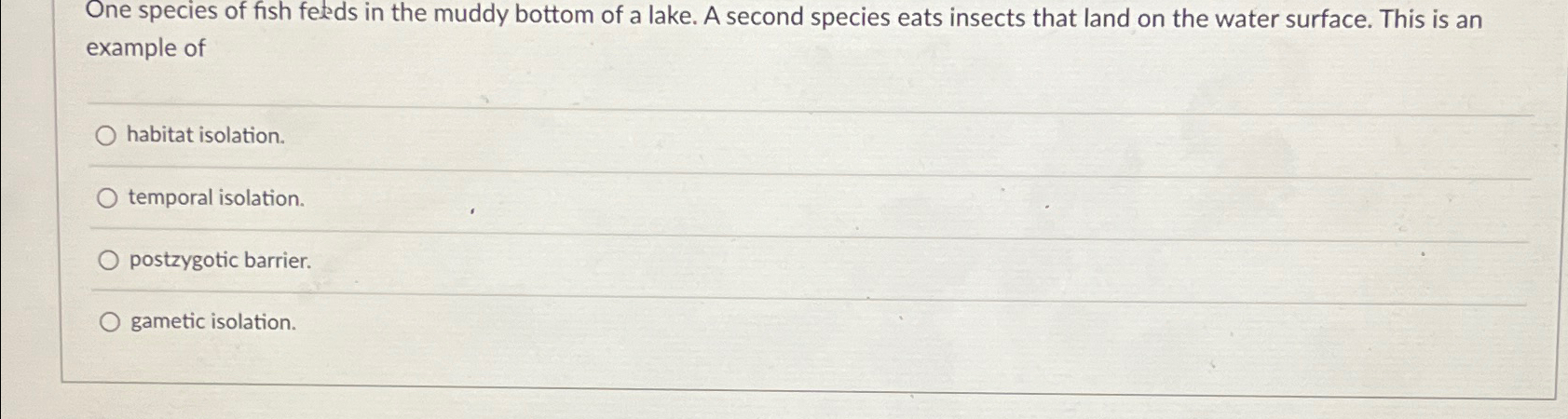 Solved One species of fish feeds in the muddy bottom of a | Chegg.com