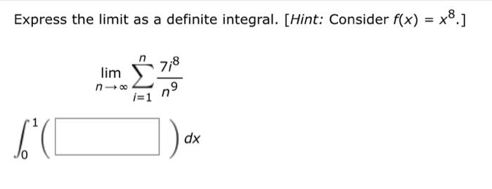 Solved Express the limit as a definite integral. [Hint: | Chegg.com