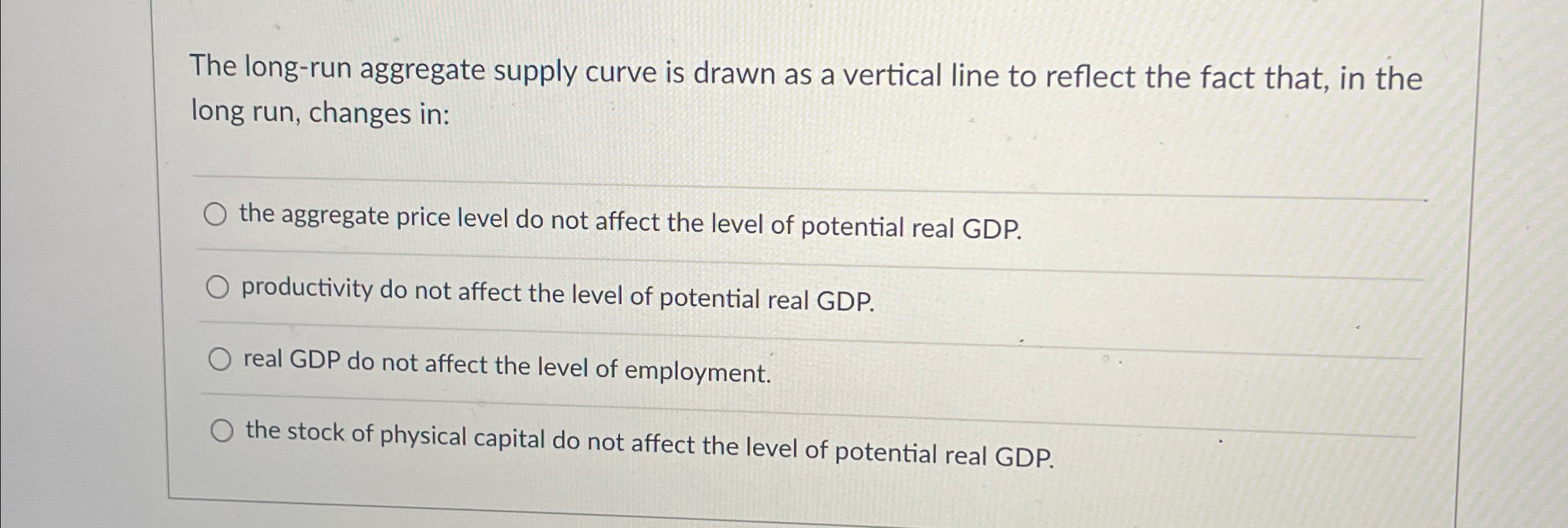 Solved The long-run aggregate supply curve is drawn as a | Chegg.com