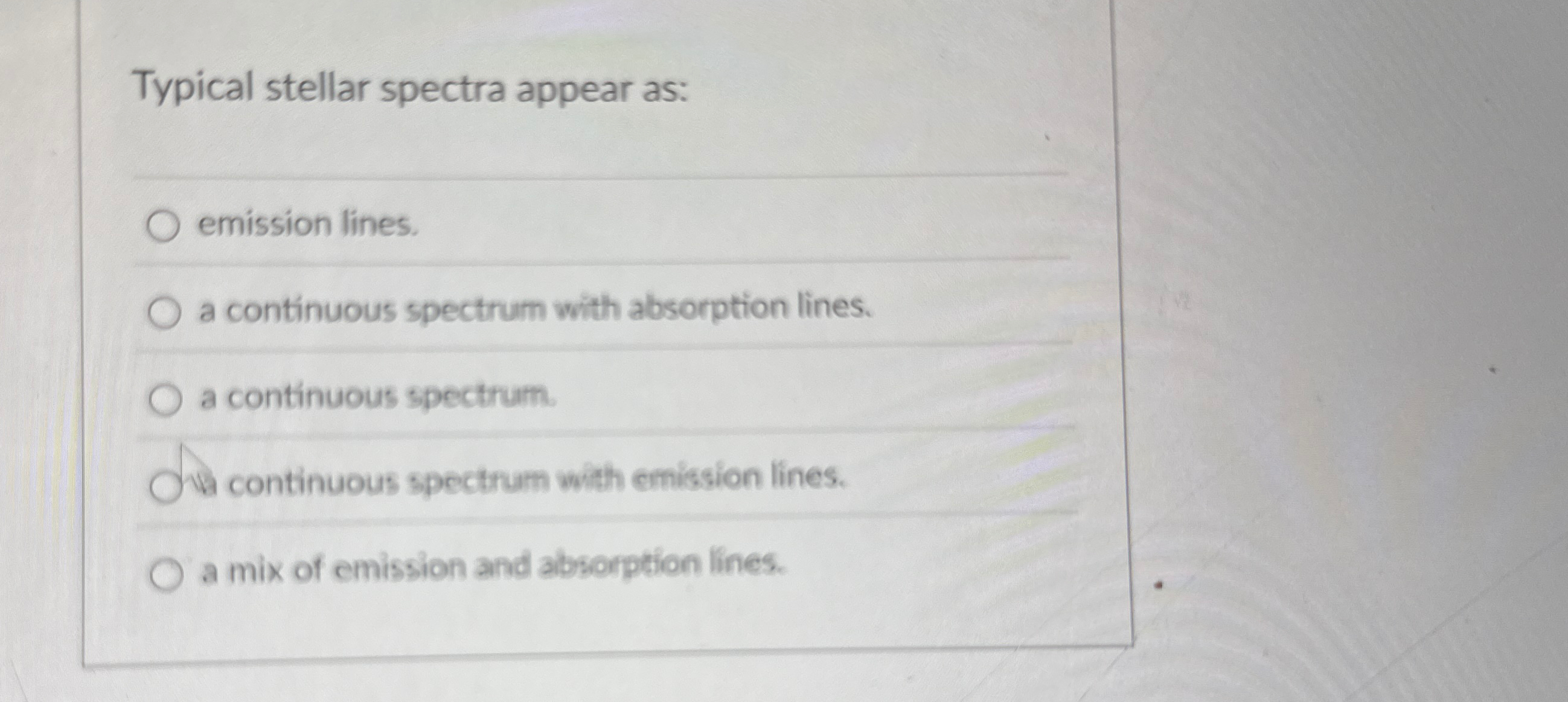 Solved Typical stellar spectra appear as:emission lines.a | Chegg.com