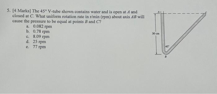 Solved 5. [4 Marks] The \\( 45^{\\circ} \\mathrm{V} \\)-tube | Chegg.com