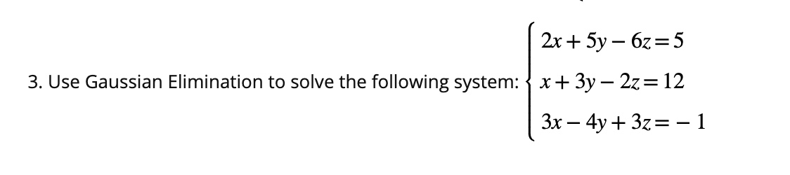 Solved Use Gaussian Elimination to solve the following | Chegg.com