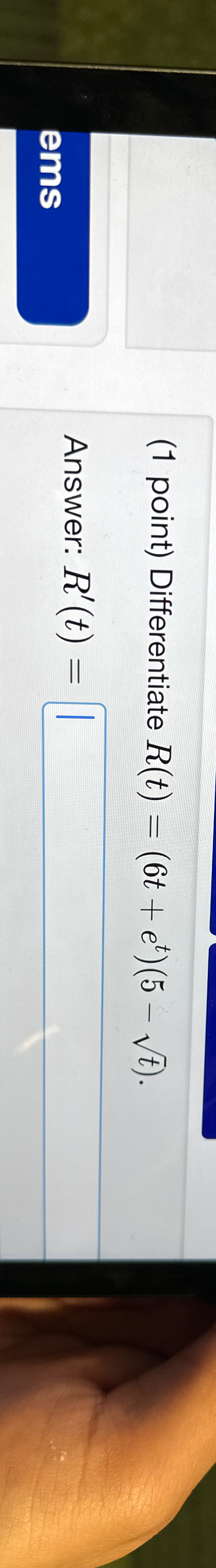Solved (1 ﻿point) ﻿Differentiate R(t)=(6t+et)(5-t2).Answer: | Chegg.com
