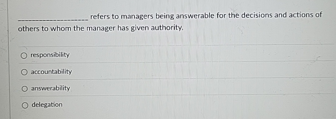 Solved q, ﻿refers to managers being answerable for the | Chegg.com