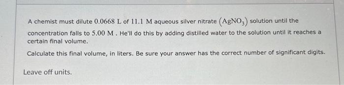 Solved A chemist must dilute 0.0668 L of 11.1M aqueous | Chegg.com