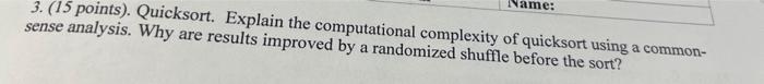Solved 3. (15 points). Quicksort. Explain the computational | Chegg.com