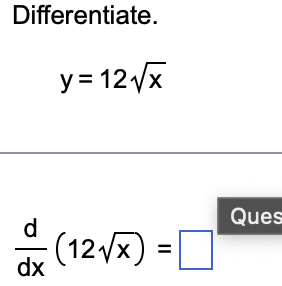 Solved Differentiate.y=12x2ddx(12x2)= Ques | Chegg.com