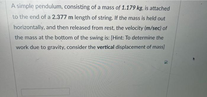 Solved A simple pendulum, consisting of a mass of 1.179 kg, | Chegg.com