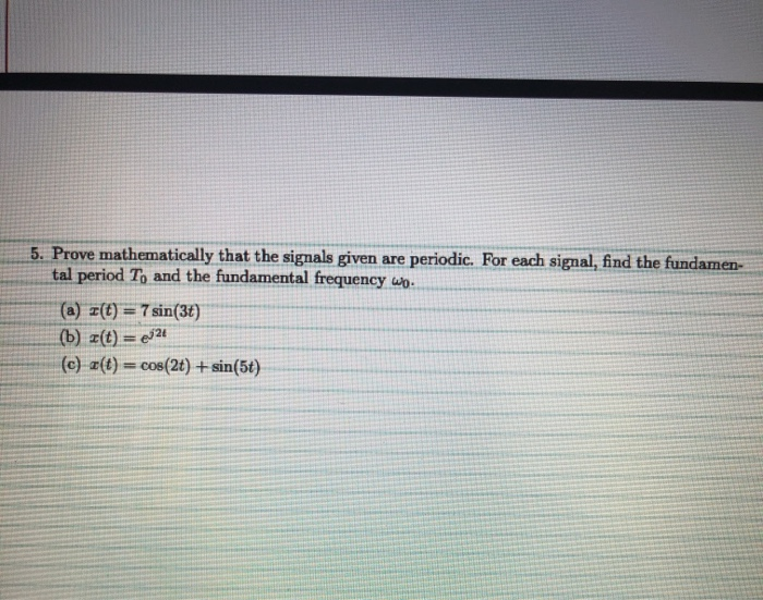 Solved 5. Prove mathematically that the signals given are | Chegg.com