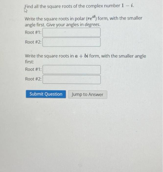 Solved Find all the square roots of the complex number 1 — | Chegg.com