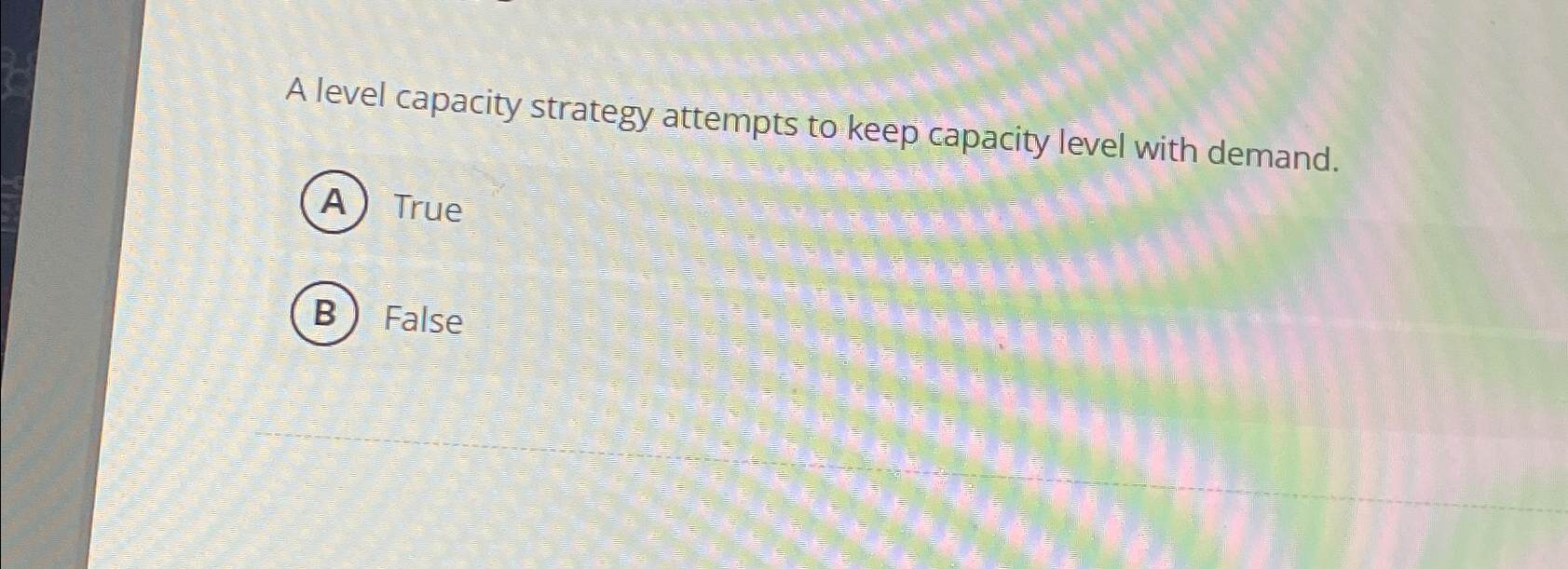 Solved A level capacity strategy attempts to keep capacity | Chegg.com