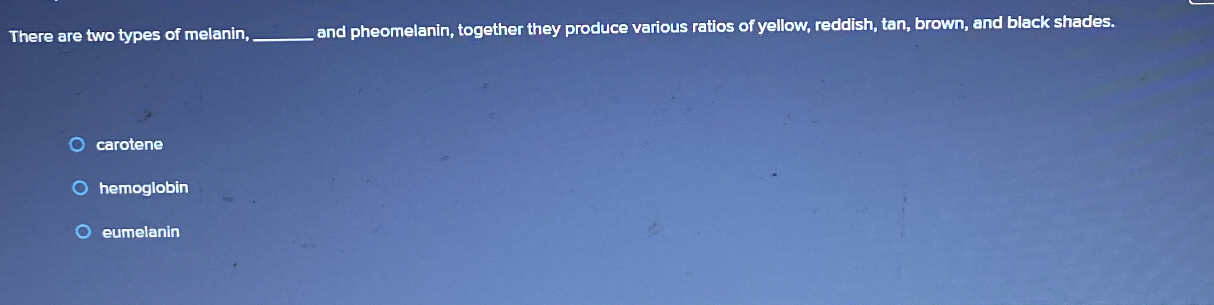Solved There are two types of melanin,and pheomelanin, | Chegg.com