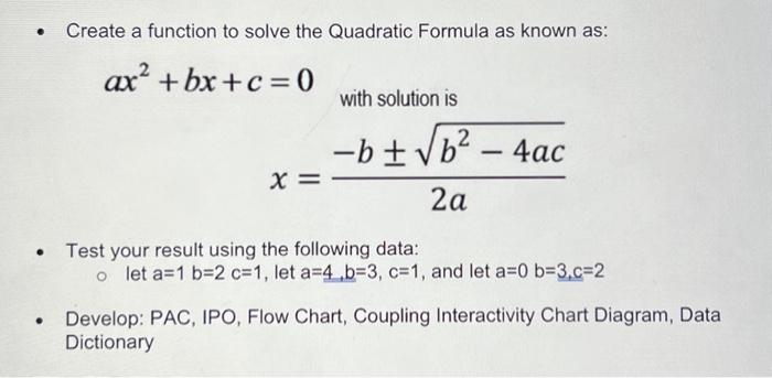 Solved Create a function to solve the Quadratic Formula as | Chegg.com